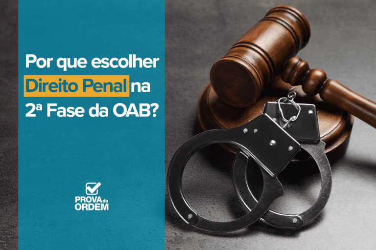 Por que escolher Direito Penal na 2ª Fase da OAB