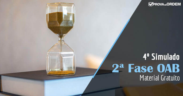 4º Simulado OAB 2ª Fase Gratuito do Curso Prova da Ordem