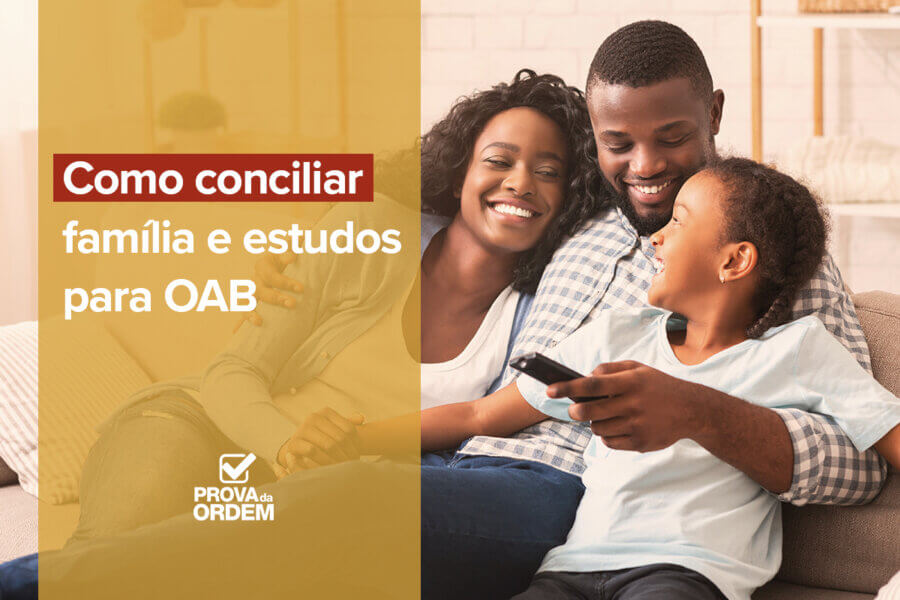 Como conciliar família e estudos para a OAB?