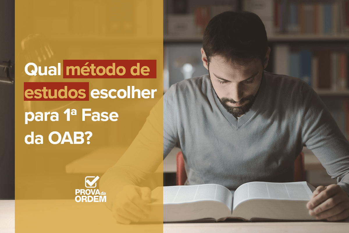 Qual método de estudos escolher para 1ª Fase da OAB? - Curso Prova da Ordem